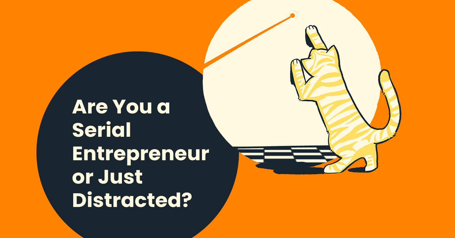 Are You a Serial Entrepreneur or Just Distracted? (How to Build a ...